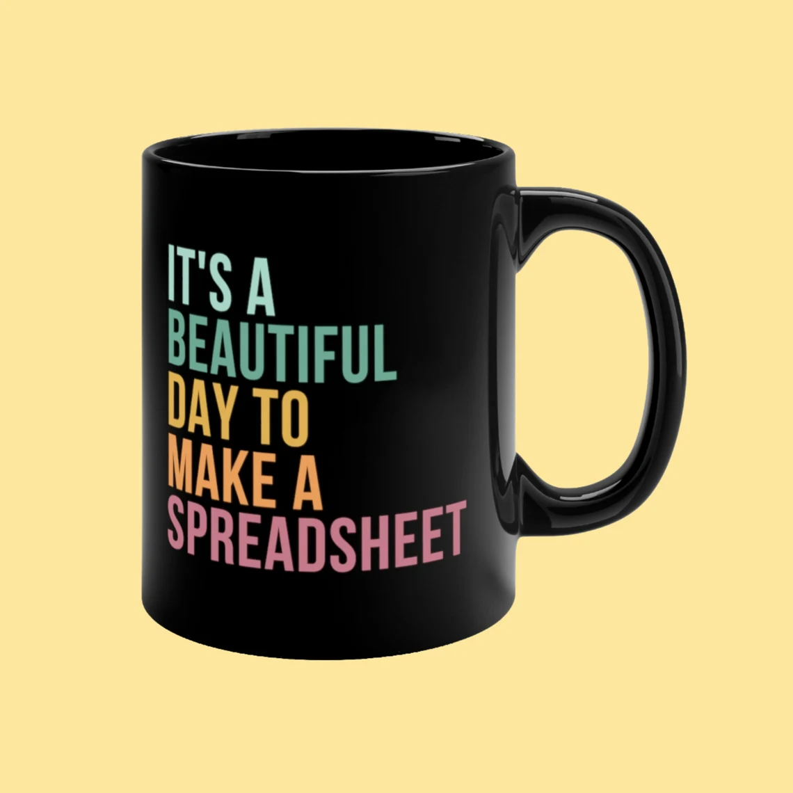 It's A Beautiful Day To Make A Spreadsheet Mug